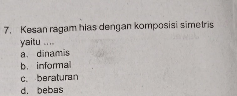 7. Kesan ragam hias dengan komposisi | StudyX