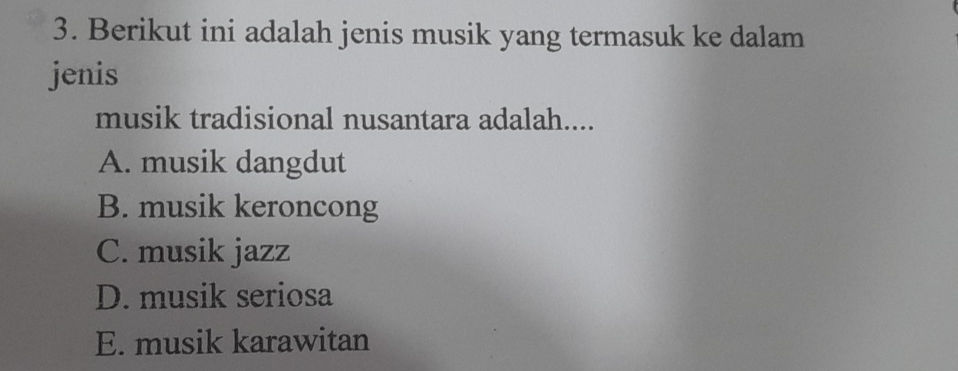 3. Berikut ini adalah jenis musik yang | StudyX