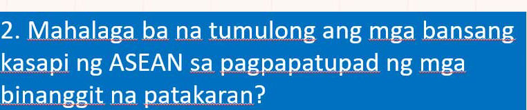 2. Mahalaga ba na tumulong ang mga bansang | StudyX