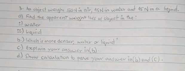 3. An object weighs 50 N in air, 45 N in | StudyX