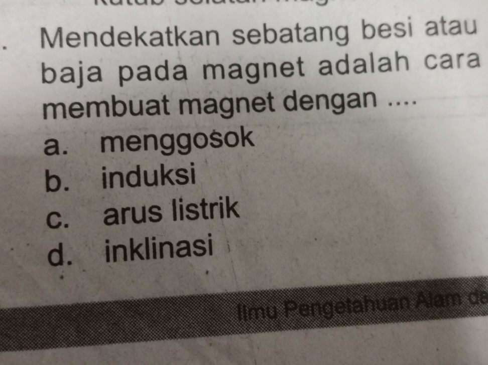 Mendekatkan sebatang besi atau baja pada | StudyX