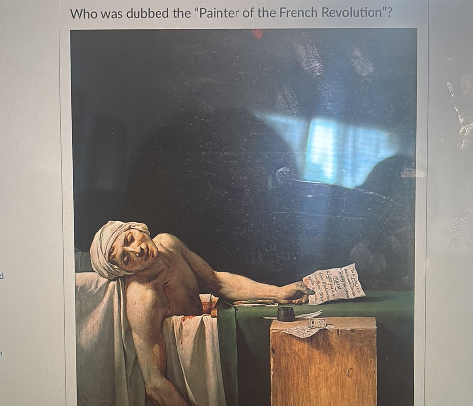 Who was dubbed the "Painter of the French | StudyX
