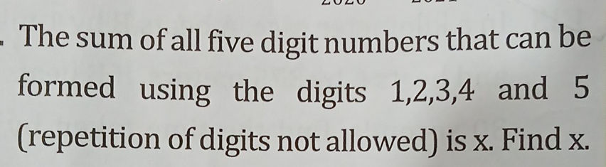 The sum of all five digit numbers that can | StudyX
