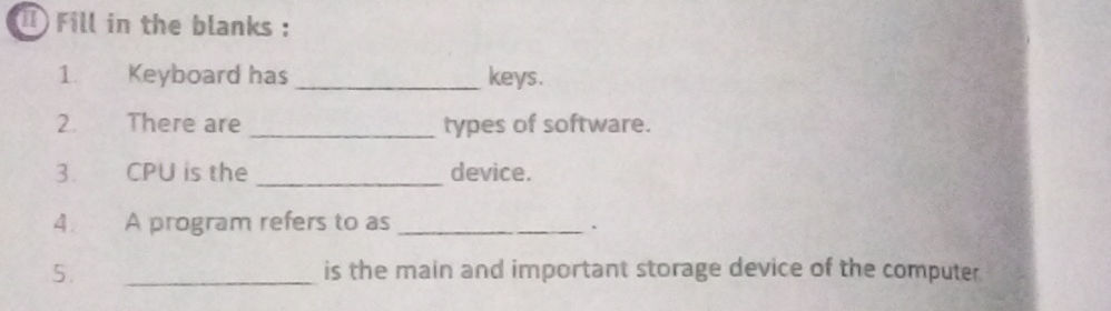 Fill in the blanks : 1. Keyboard has ______ | StudyX