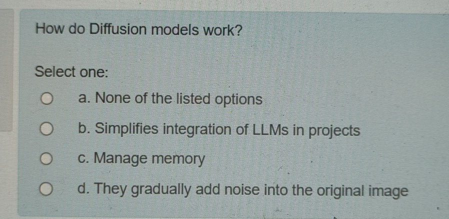 How do Diffusion models work? Select one: | StudyX