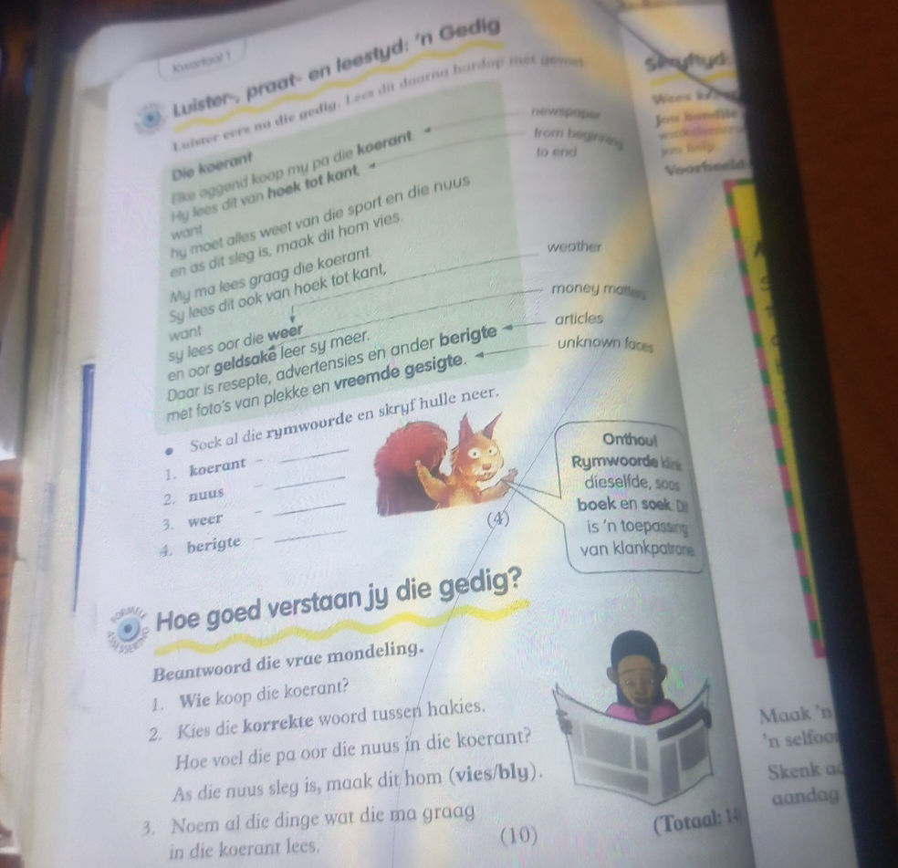 Sock al die rymwoorde en skryf hulle neer. | StudyX