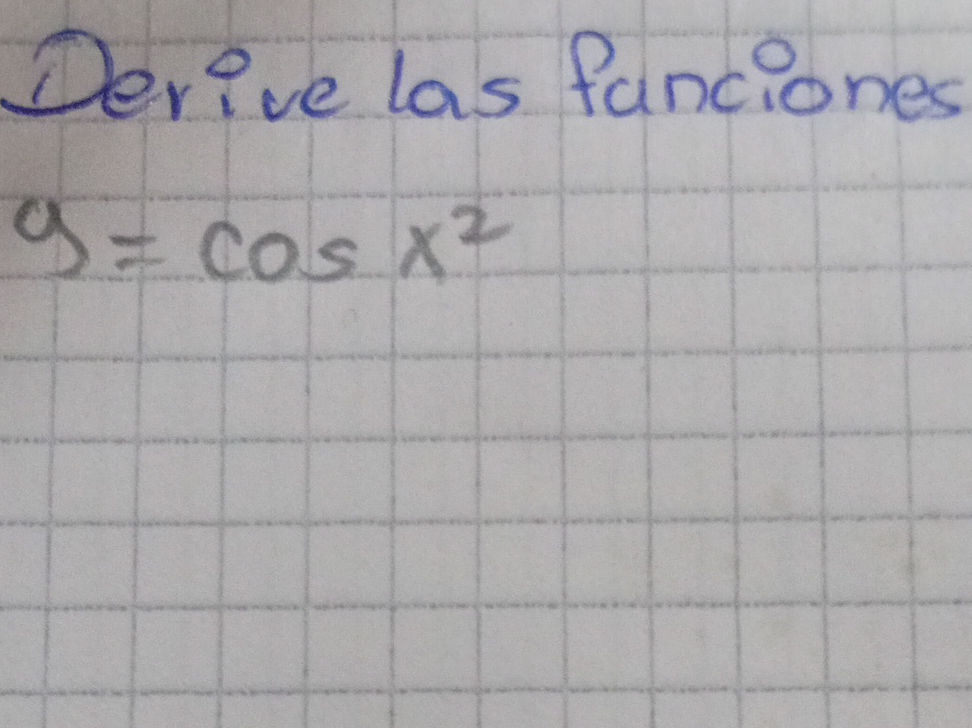 Derive the function y = cos(x^2) | StudyX