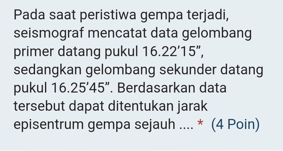 Pada saat peristiwa gempa terjadi, | StudyX