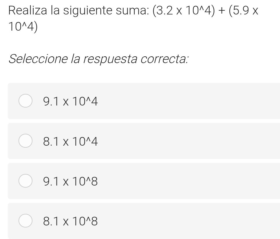 Realiza la siguiente suma: $(3.2 10^4) + | StudyX