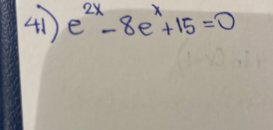 Solve exponential equation: e^(2x) - 8e^x + | StudyX