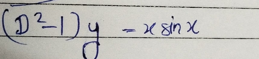 Solve Differential Equation (D^2 - 1)y = x | StudyX