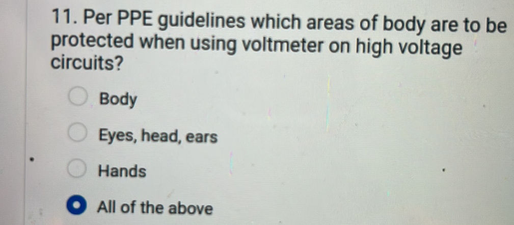 11. Per PPE guidelines which areas of body | StudyX