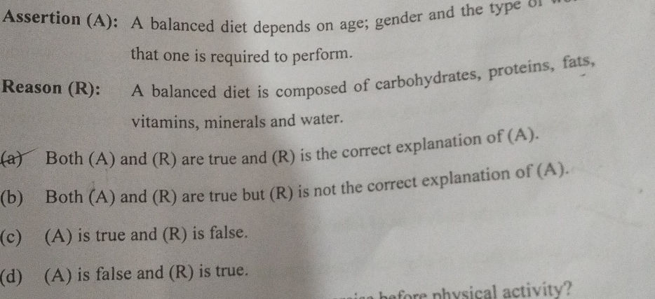 Assertion (A): A balanced diet depends on | StudyX