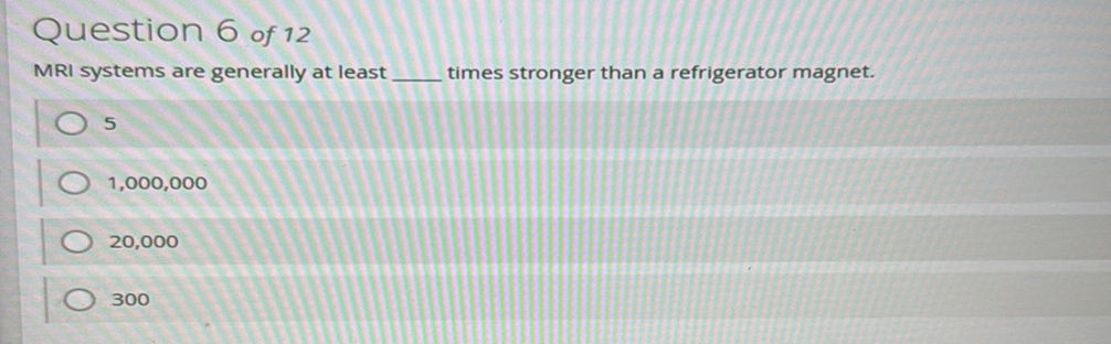 MRI systems are generally at least _____ | StudyX