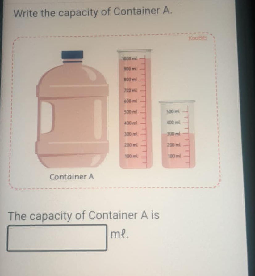 Write the capacity of Container A. The | StudyX