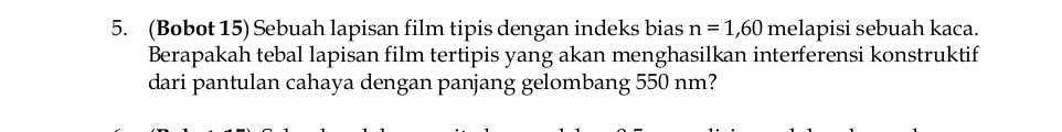5. (Bobot 15) Sebuah lapisan film tipis | StudyX