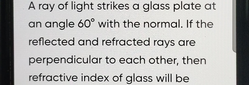 A ray of light strikes a glass plate at an | StudyX