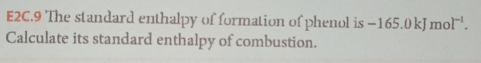 E2C.9 The standard enthalpy of formation of | StudyX