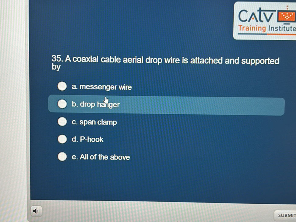 35. A coaxial cable aerial drop wire is | StudyX