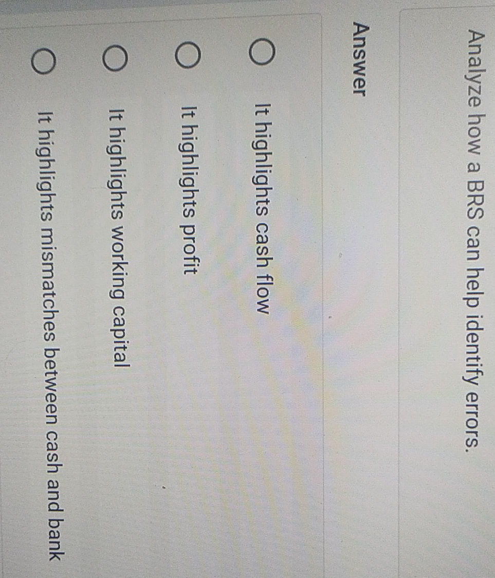 Analyze how a BRS can help identify errors. | StudyX