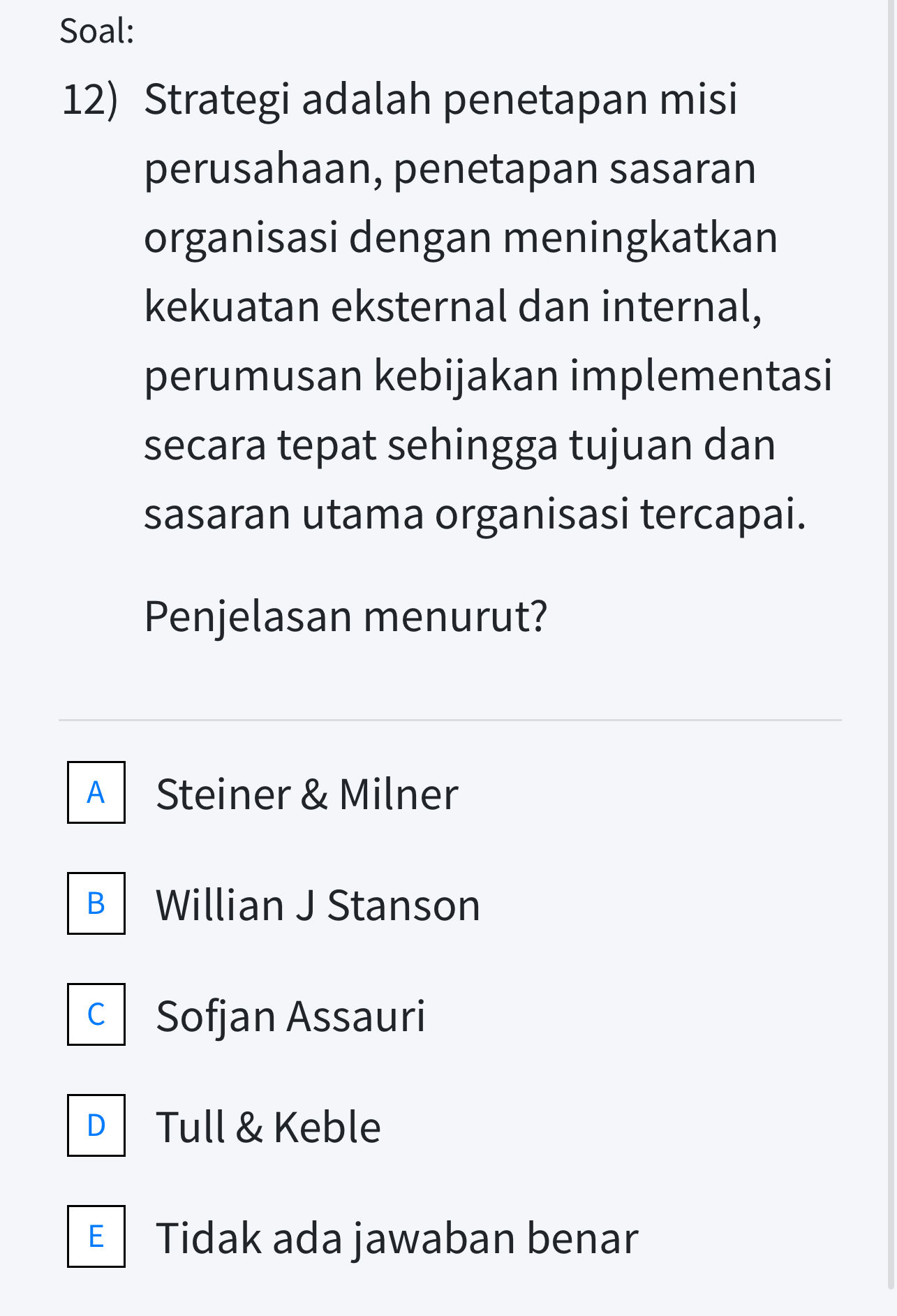 Soal: 12) Strategi adalah penetapan misi | StudyX