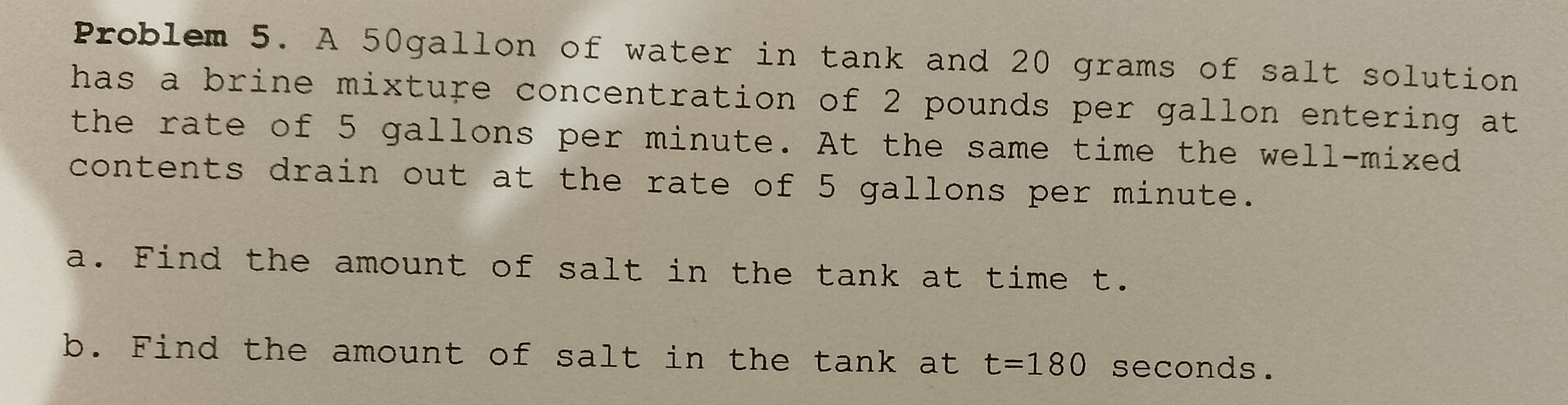 Problem 5. A 50gallon of water in tank and | StudyX