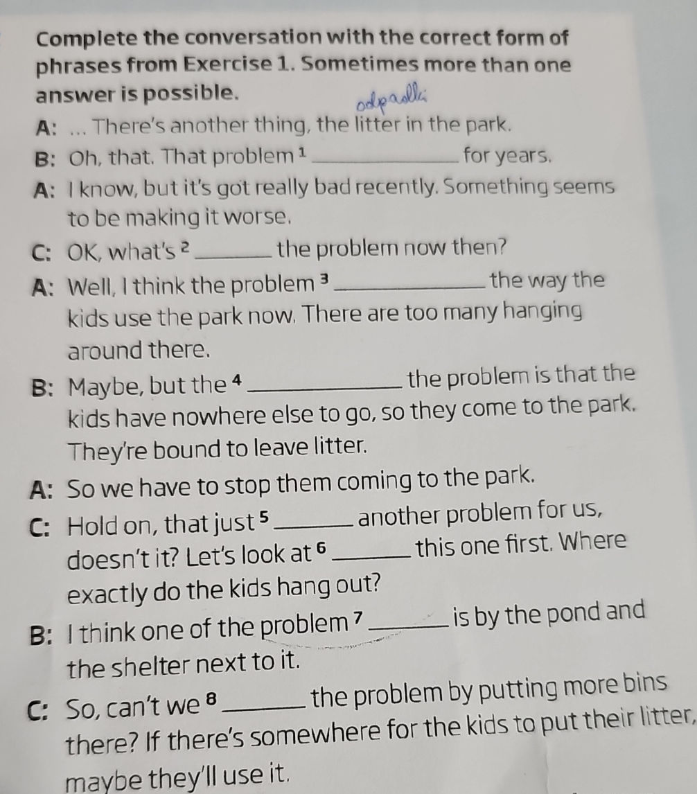 Complete the conversation with the correct | StudyX