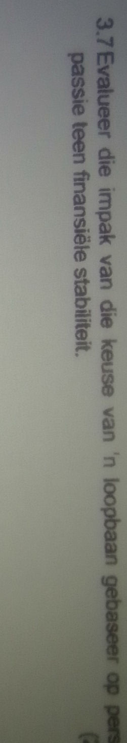 3.7 Evalueer die impak van die keuse van 'n | StudyX