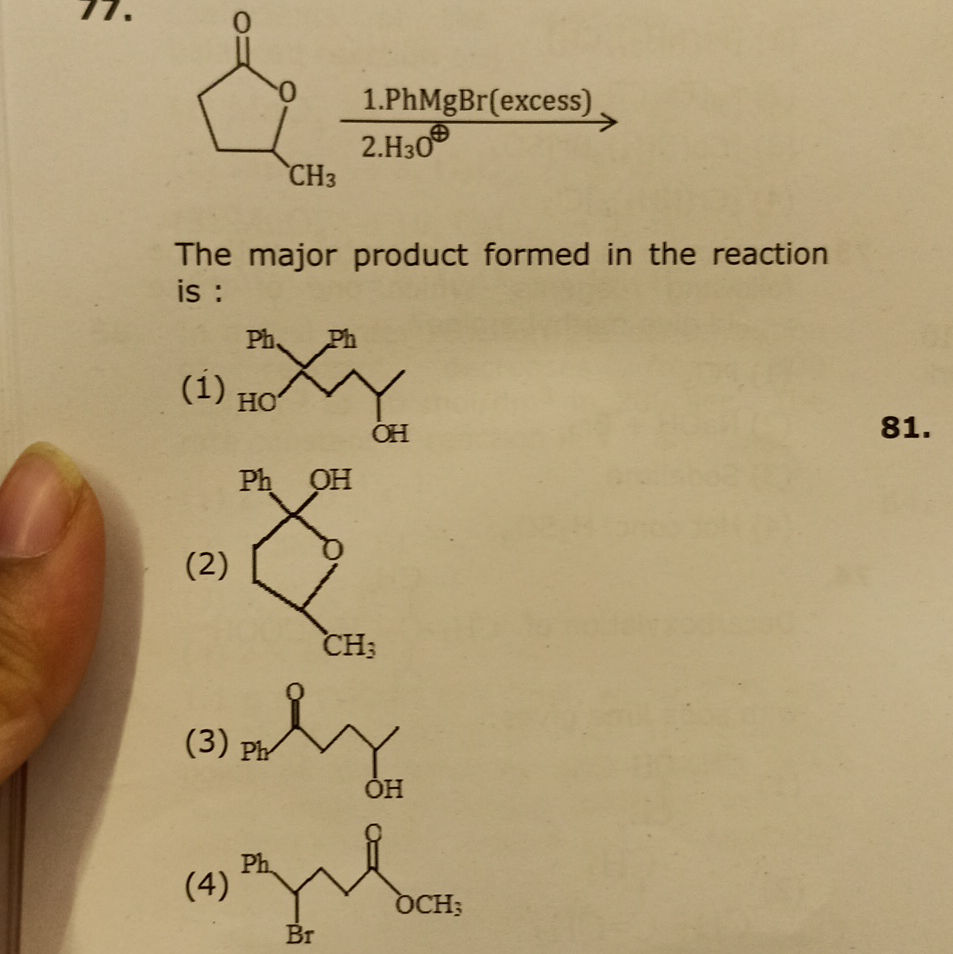 1. PhMgBr (excess) 2. H3O⁺ ``` The major | StudyX