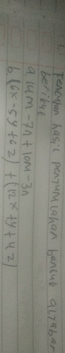 Tentukan hasil penjumlahan bentuk aljabar | StudyX