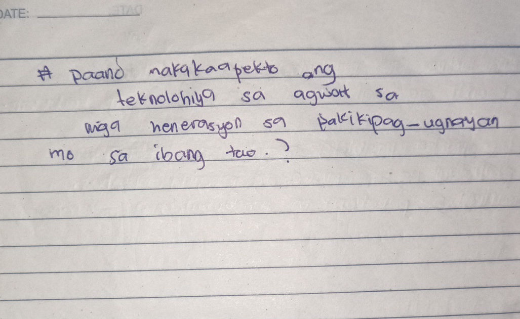 # Paano nakakaapekto ang teknolohiya sa | StudyX