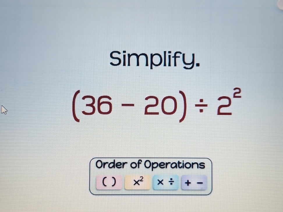 Simplify $(36 - 20) ": 2^2$ | StudyX