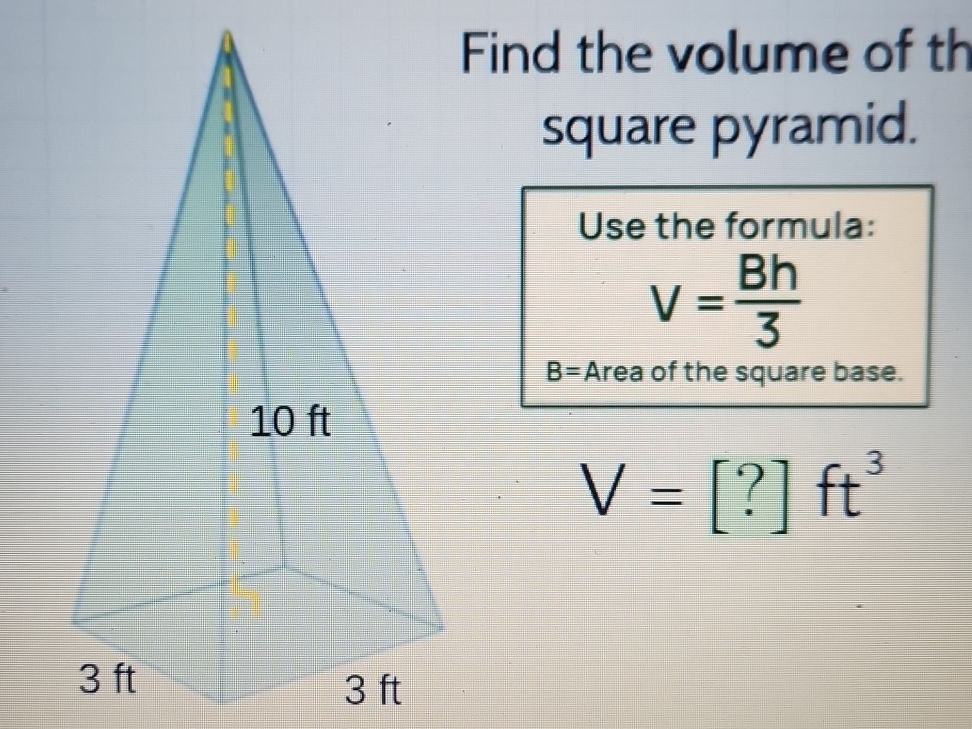 Find the volume of the square pyramid. Use | StudyX