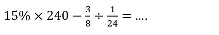 Calculate 15% of 240 and divide 3/8 by 1/24 | StudyX