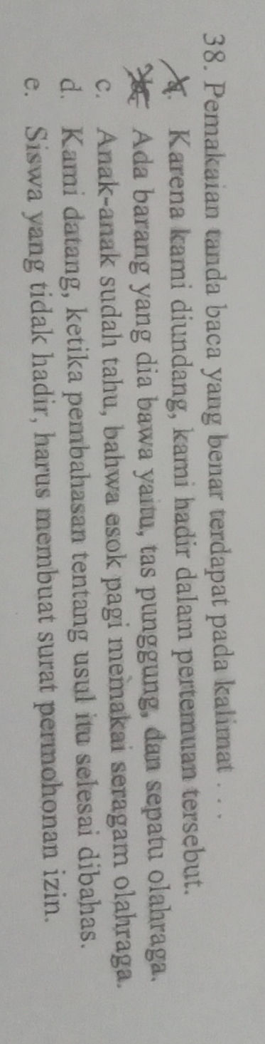 38. Pemakaian tanda baca yang benar terdapat | StudyX