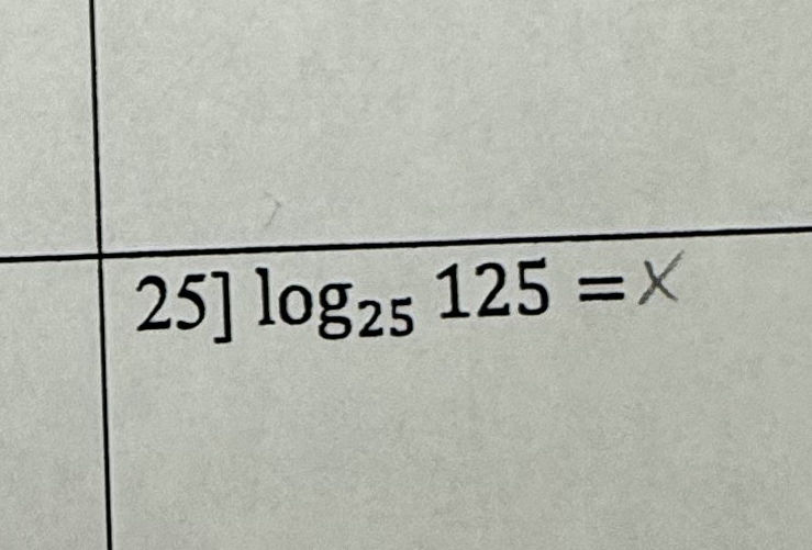 Solving Logarithmic Equation: log25(125) = x | StudyX