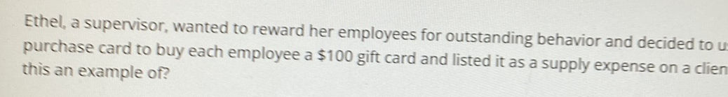 Ethel, a supervisor, wanted to reward her | StudyX