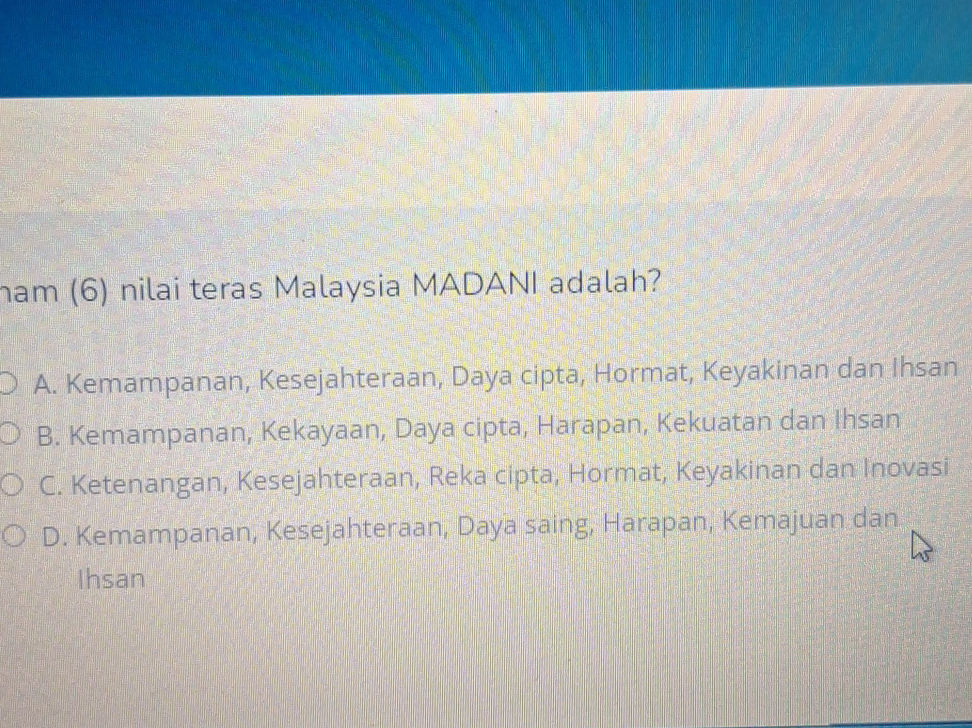 mam (6) nilai teras Malaysia MADANI adalah? | StudyX