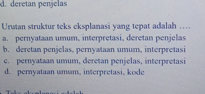 Urutan struktur teks eksplanasi yang tepat | StudyX
