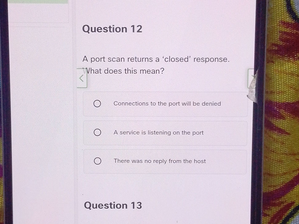 Question 12 A port scan returns a 'closed' | StudyX