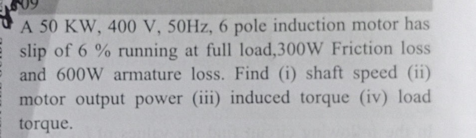 A 50 KW, 400 V, 50Hz, 6 pole induction motor | StudyX