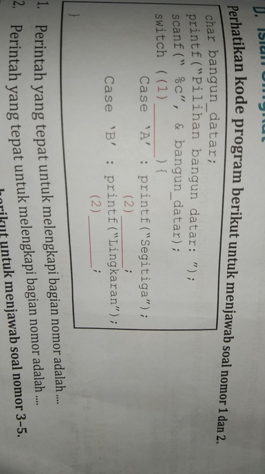 Perhatikan kode program berikut untuk | StudyX