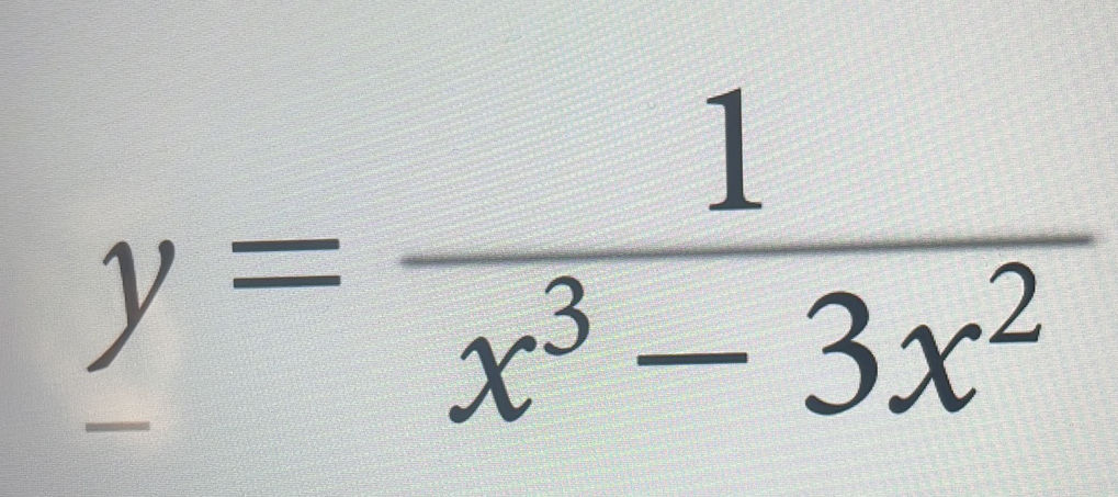 Graphing the function y = 1/(x^3 - 3x^2) | StudyX