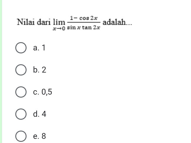 Nilai dari lim {1 - cos 2x}{sin x tan 2x} | StudyX