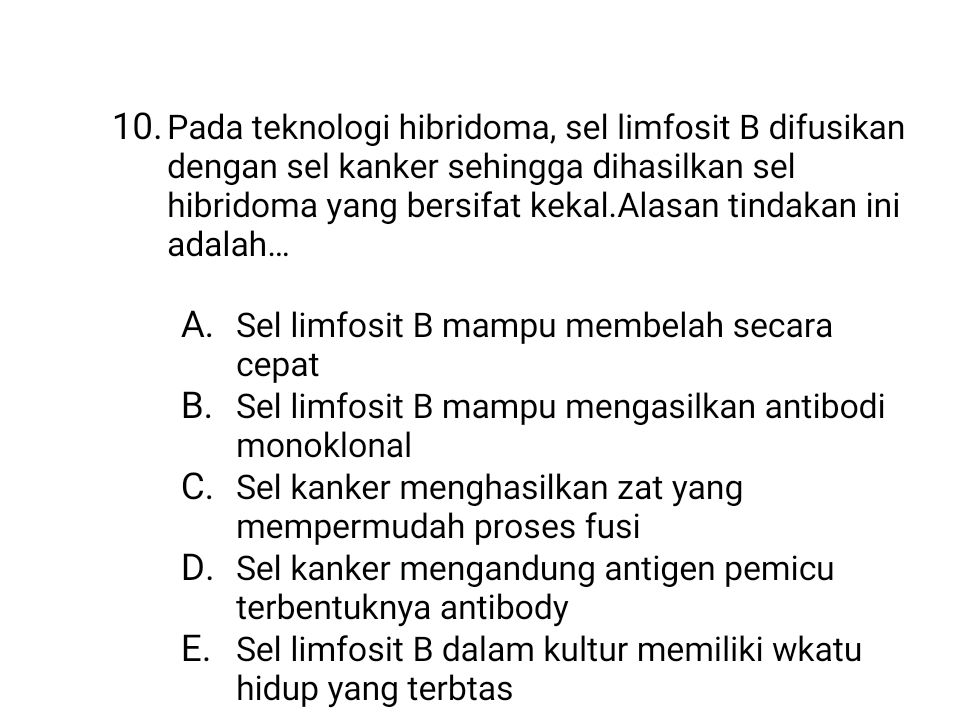 Pada teknologi hibridoma, sel limfosit B