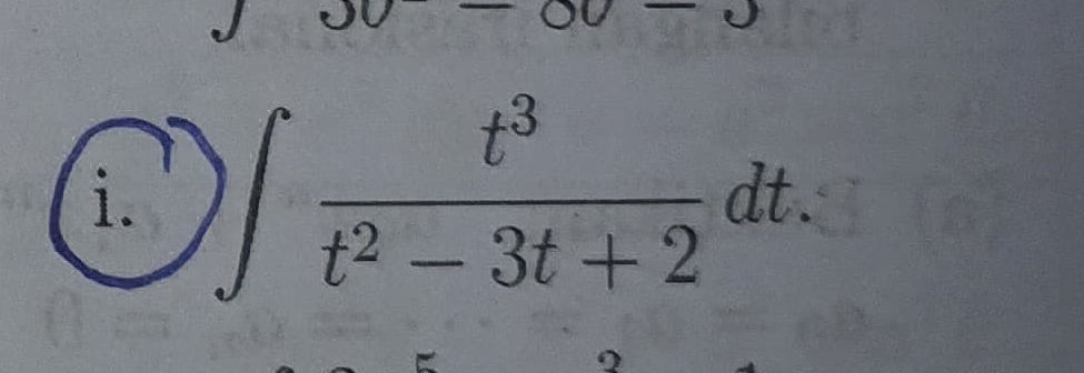 Integral of t^3 / (t^2 - 3t + 2) | StudyX