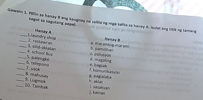 Gawain 1. Piliin sa hanay B ang kaugnay na | StudyX