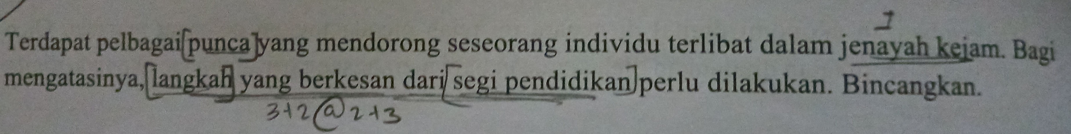Terdapat pelbagai punca yang mendorong | StudyX
