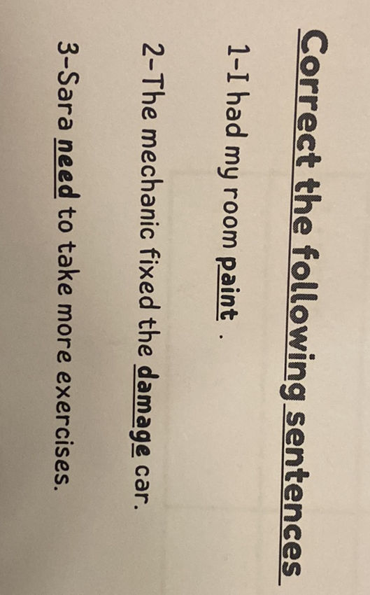 Correct the following sentences 1- I had my | StudyX