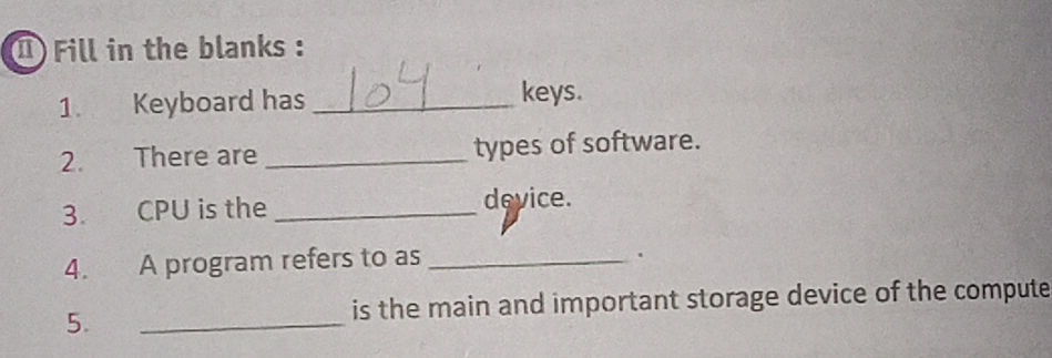 Fill in the blanks : 1. Keyboard has 104 | StudyX